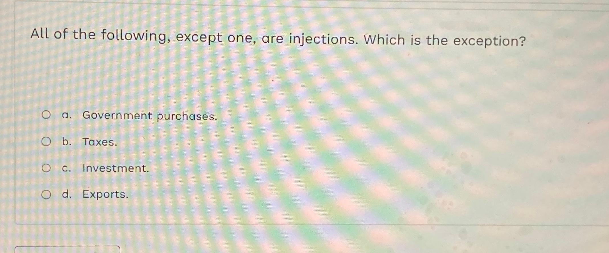 Solved All of the following, except one, are injections. | Chegg.com