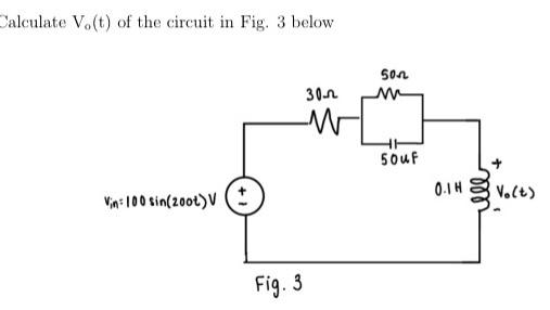 Solved Calculate Vo(t) of the circuit in Fig. 3 below | Chegg.com