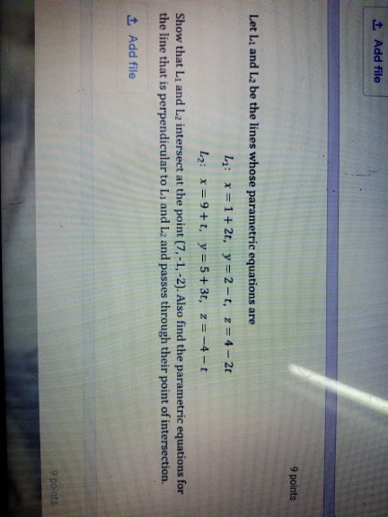 Solved 1 Add file 9 points Let Li and L2 be the lines whose | Chegg.com