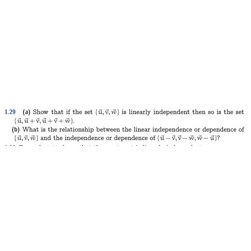 Solved 1.29 (a) Show that if the set {vec(u),vec(v),vec(w)} | Chegg.com Solved 1.29 (a) Show that if the set {vec(u),vec(v),vec(w)} | Chegg.com