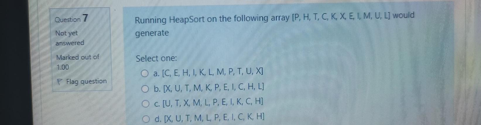 Solved Question 7 Running HeapSort on the following array | Chegg.com