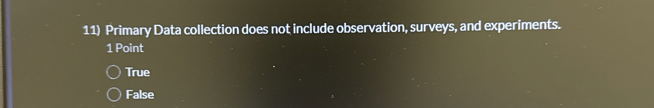 Solved Primary Data collection does not include observation, | Chegg.com