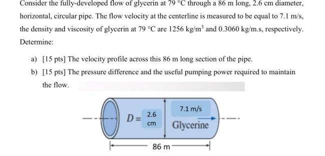 Solved Consider the fully-developed flow of glycerin at 79 | Chegg.com