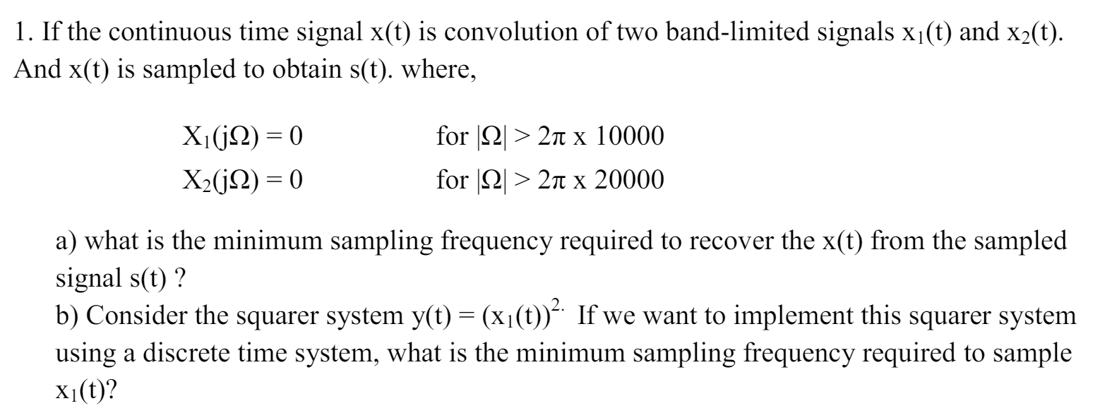 Solved If the continuous time signal x(t) ﻿is convolution of | Chegg.com