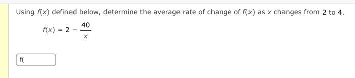Solved Using f(x) defined below, determine the average rate | Chegg.com