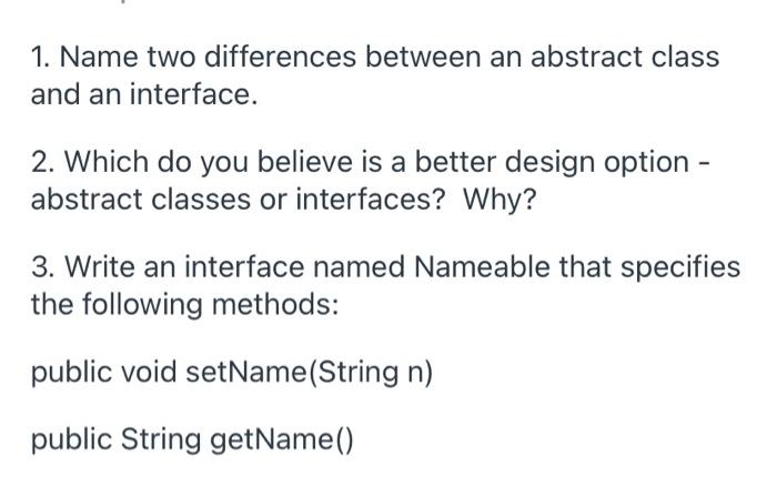 Solved 1. Name two differences between an abstract class and | Chegg.com