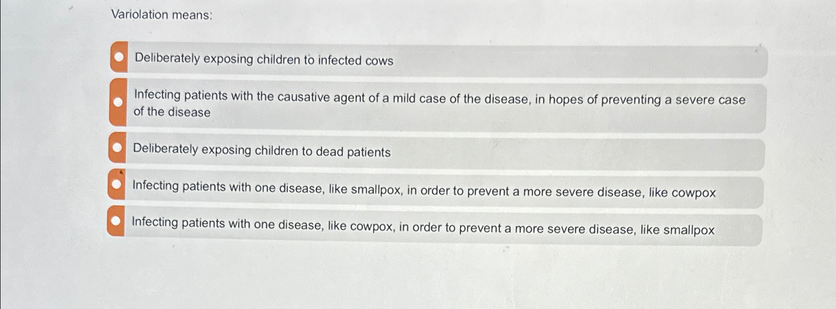 Solved Variolation means:Deliberately exposing children to | Chegg.com