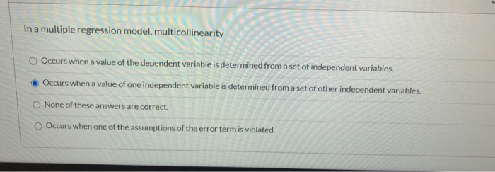 Solved In a multiple regression model, multicollinearity | Chegg.com