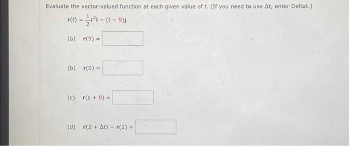 Solved Evaluate the vector-valued function at each given | Chegg.com
