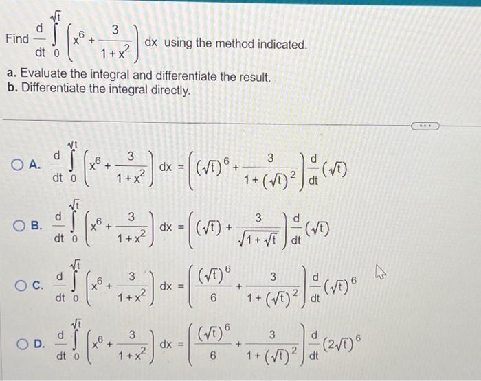 Solved Find dtd∫0t(x6+1+x23)dx using the method indicated. | Chegg.com