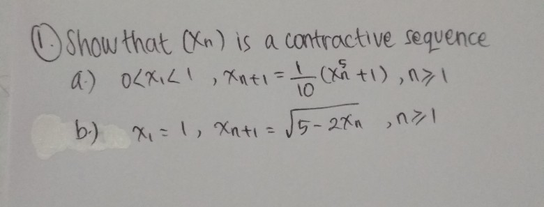 Solved show that (Xn) is a contractive sequence A.) OLX, L1 | Chegg.com
