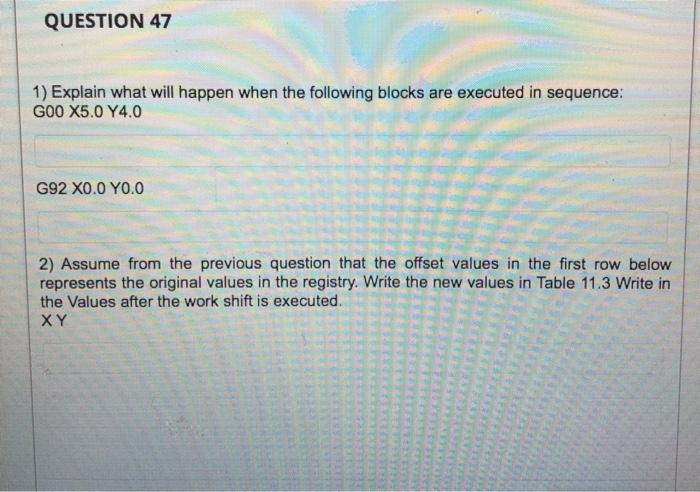 Solved QUESTION 47 1) Explain what will happen when the | Chegg.com