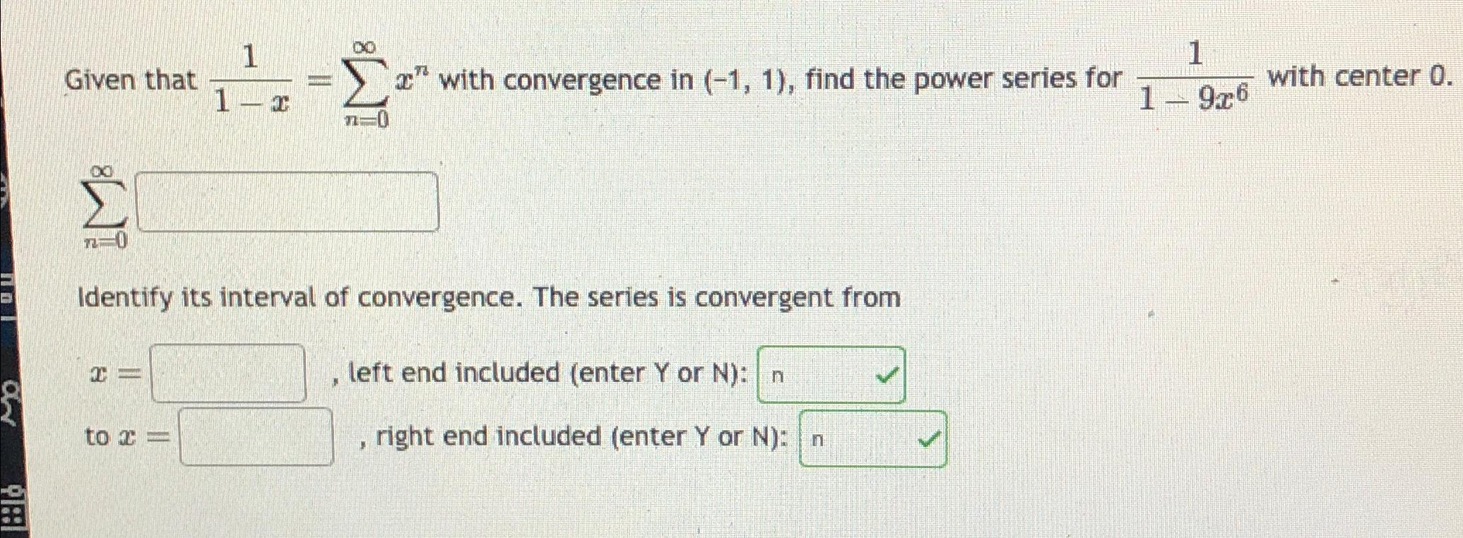 Solved Given that 11-x=∑n=0∞xn ﻿with convergence in (-1,1), | Chegg.com