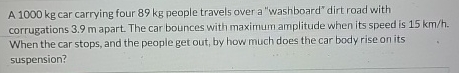 Solved A 1000kg ﻿car carrying four 89kg ﻿people travel 5 | Chegg.com