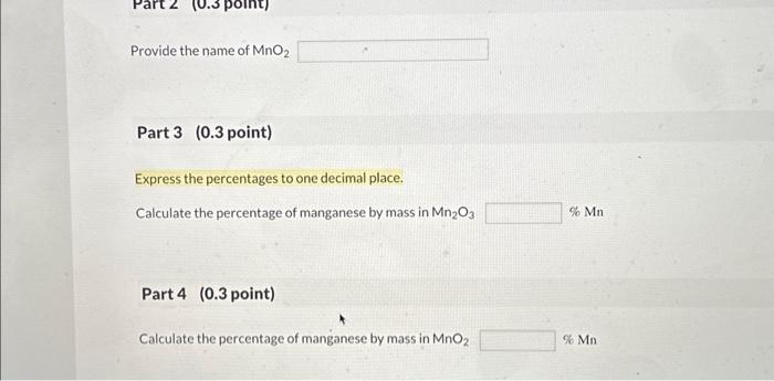 Solved Provide the name of MnO2 Part 3 ( 0.3 point) Express | Chegg.com