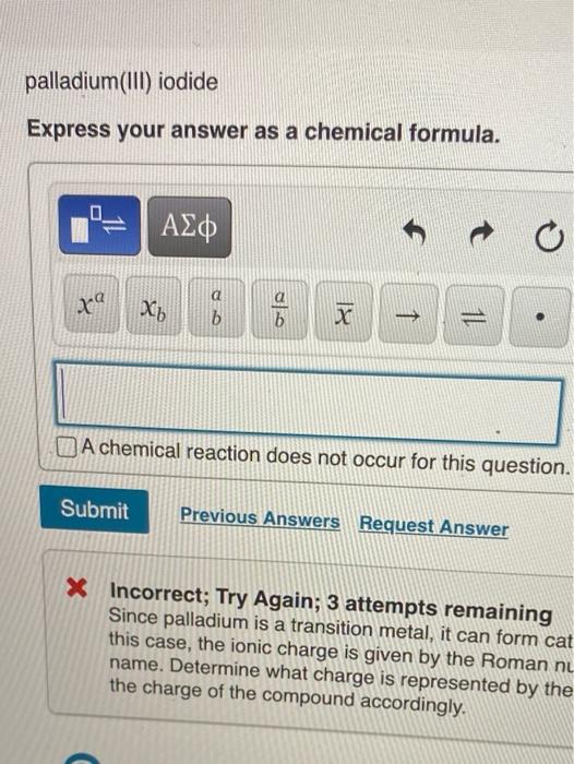 Solved palladium(III) iodide Express your answer as a | Chegg.com