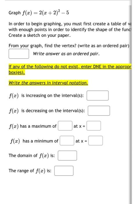 Solved Graph f(x)=2(x+2)2−5 In order to begin graphing, you | Chegg.com