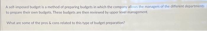 Solved A self-imposed budget is a method of preparing | Chegg.com