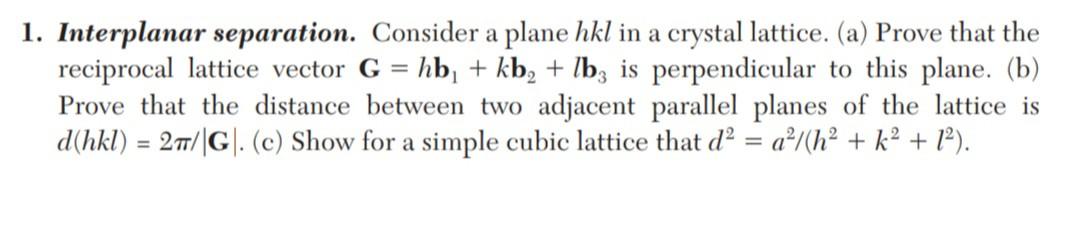 Solved 1. Interplanar separation. Consider a plane hkl in a | Chegg.com