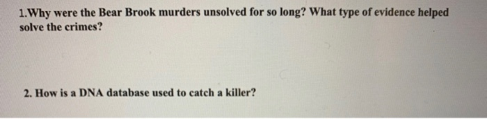 Solved 1.Why were the Bear Brook murders unsolved for so | Chegg.com