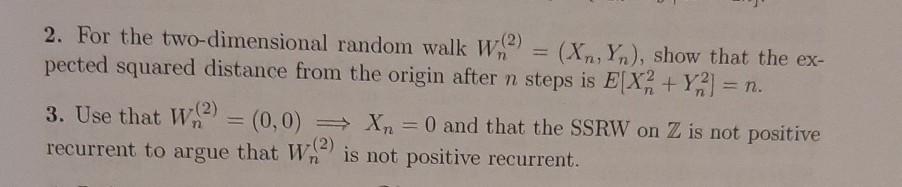 Solved 2. For the two-dimensional random walk w 2) = (X, | Chegg.com