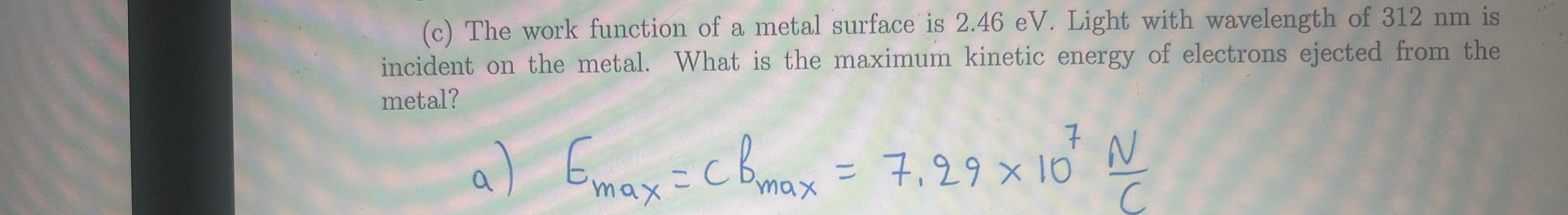 Solved (c) ﻿The work function of a metal surface is 2.46eV. | Chegg.com