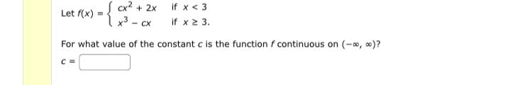 Solved Let f(x)={cx2+2x if x