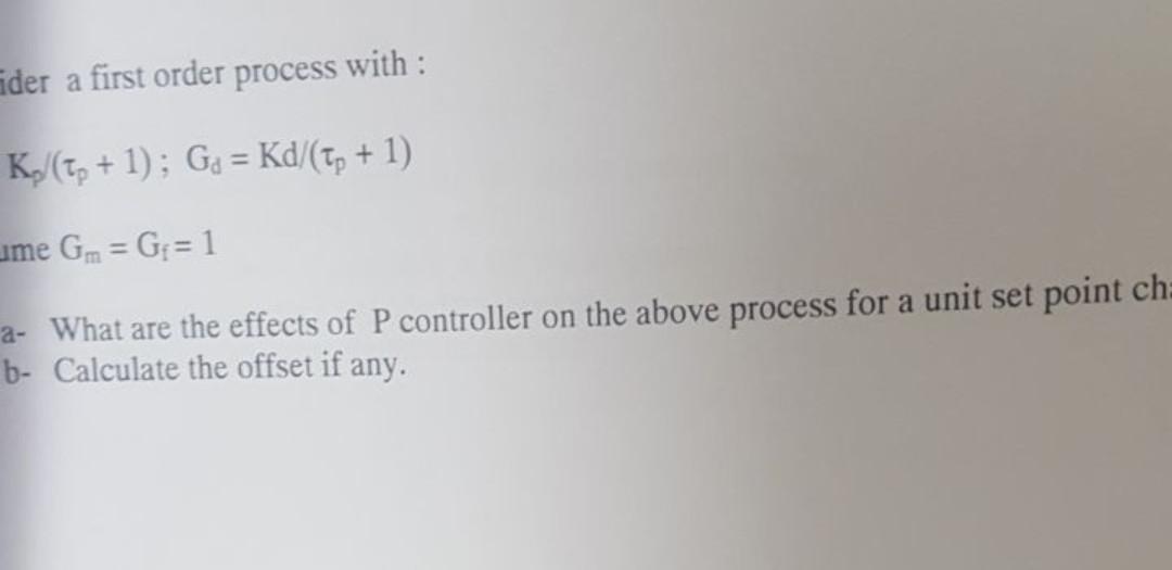 ider a first order process with: | Chegg.com