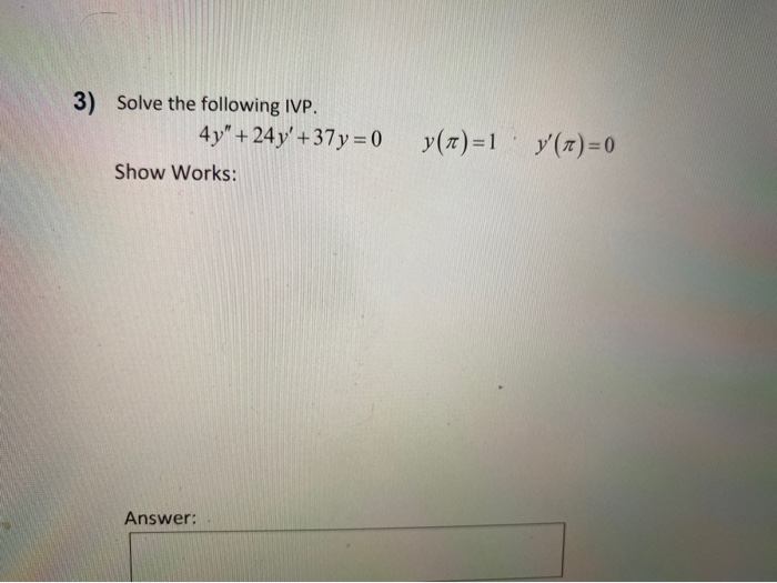 Solved 3) Solve the following IVP. 4y Solved 3) Solve the following IVP. 4y