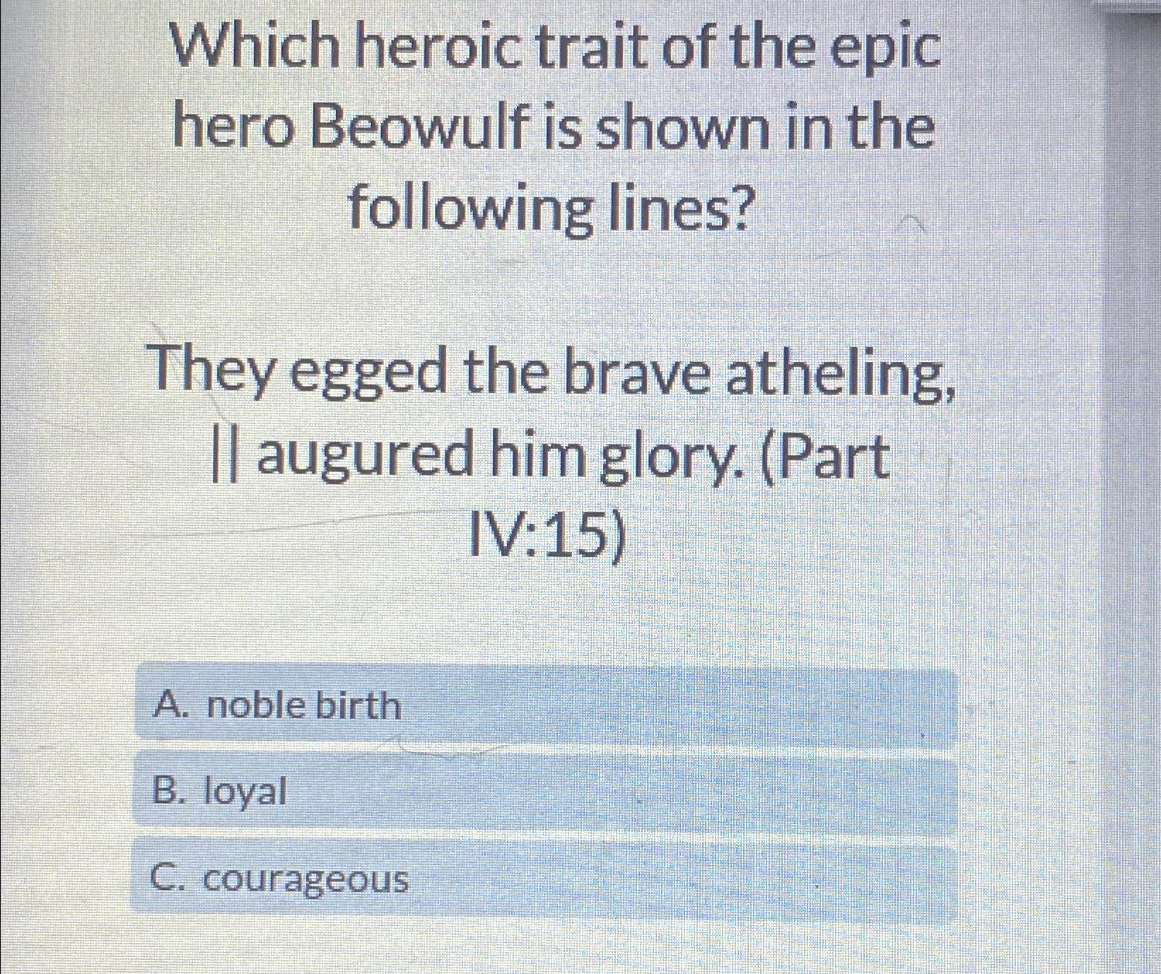 Solved Which heroic trait of the epic hero Beowulf is shown | Chegg.com