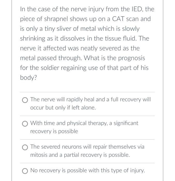 Solved In the case of the nerve injury from the IED, the | Chegg.com