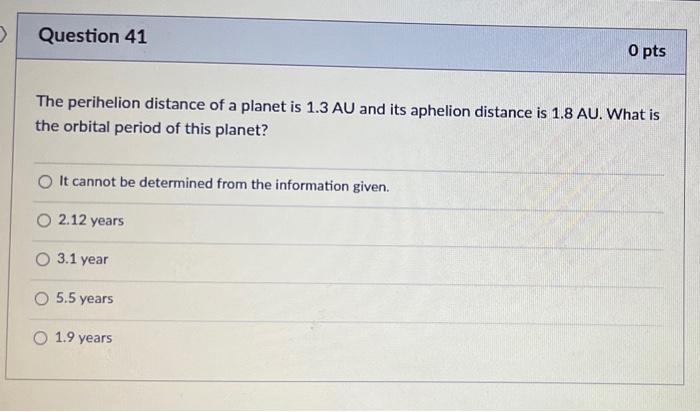 Solved > Question 41 O pts The perihelion distance of a | Chegg.com