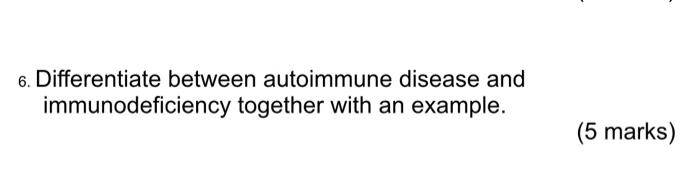 Solved 6. Differentiate between autoimmune disease and | Chegg.com