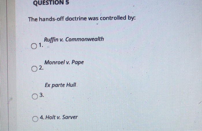 Solved QUESTION 5 The hands-off doctrine was controlled by: | Chegg.com
