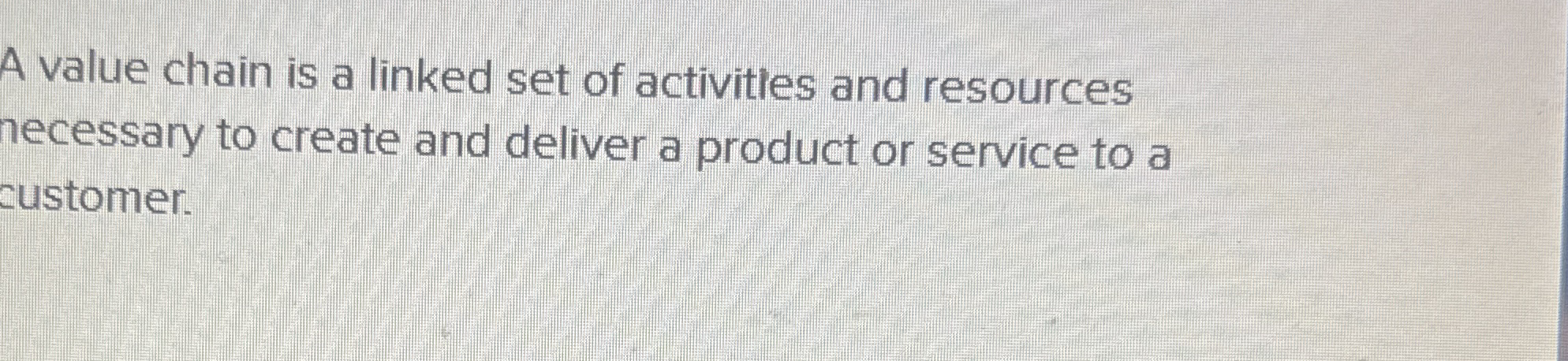 Solved A value chain is a linked set of activitles and | Chegg.com