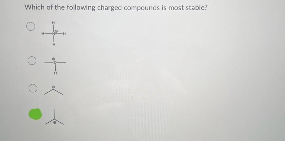 Solved Which of the following charged compounds is most | Chegg.com