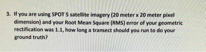 Solved 3. If you are using SPOT 5 satellite imagery (20 | Chegg.com