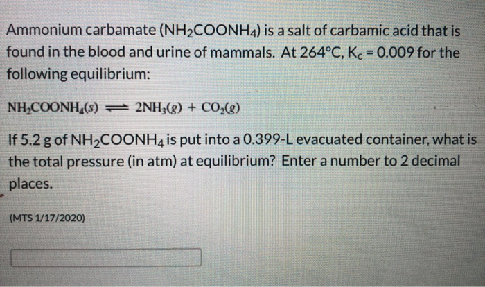 Solved Ammonium carbamate (NH2COONH4) is a salt of carbamic | Chegg.com