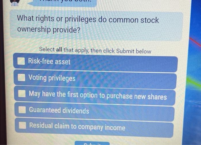 Solved What rights or privileges do common stock ownership | Chegg.com