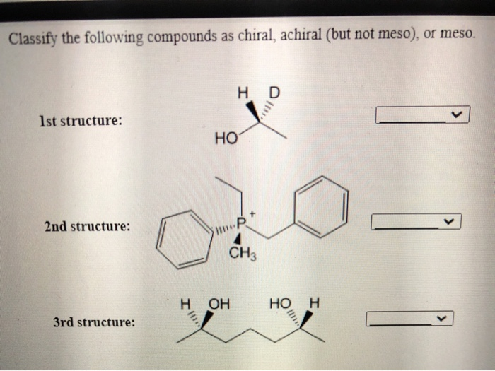 Solved Classify the following compounds as chiral, achiral | Chegg.com