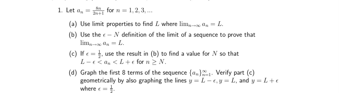 Solved by an EXPERT Let an=8n2n+1 ﻿for n=1,2,3,dots(a) ﻿Use limit | Chegg.com