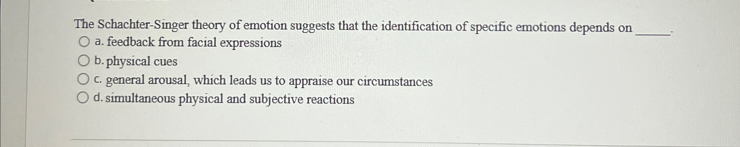 Solved The Schachter-Singer theory of emotion suggests that | Chegg.com