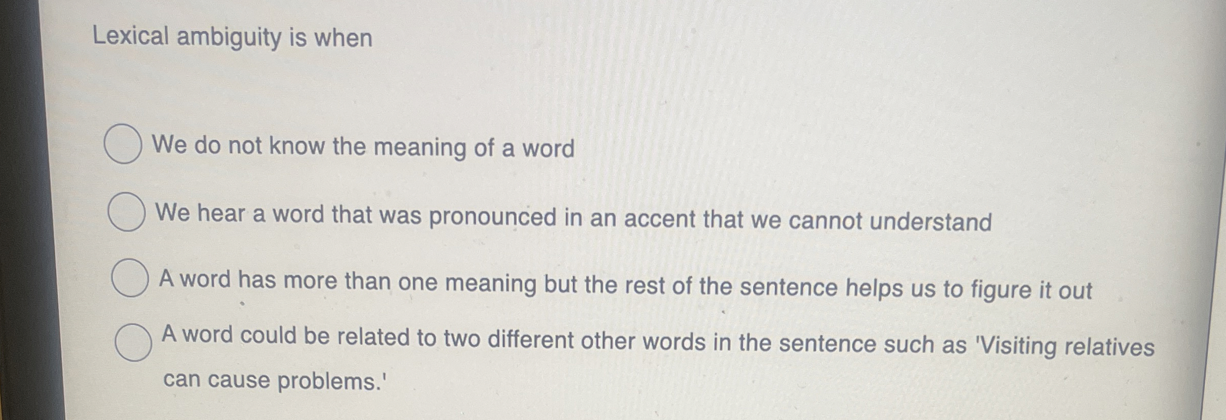 Solved Lexical ambiguity is whenWe do not know the meaning | Chegg.com