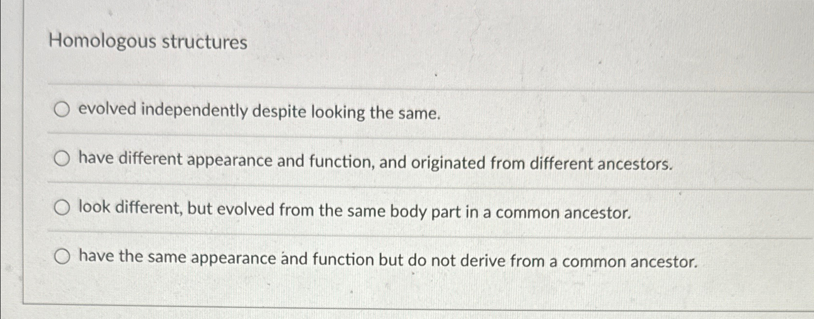 Solved Homologous structuresevolved independently despite | Chegg.com