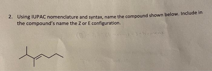 Solved Using IUPAC nomenclature and syntax, name the | Chegg.com