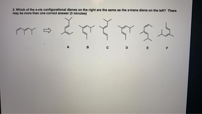 Solved 3. Which of the s-cls configurational dienes on the | Chegg.com