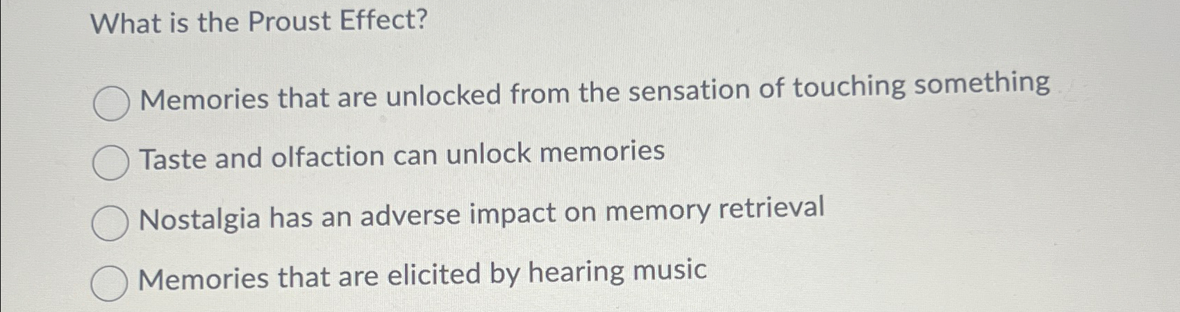 Solved What is the Proust Effect?Memories that are unlocked | Chegg.com