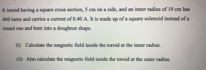 Solved A toroid having a square cross section, 5 cm on a | Chegg.com