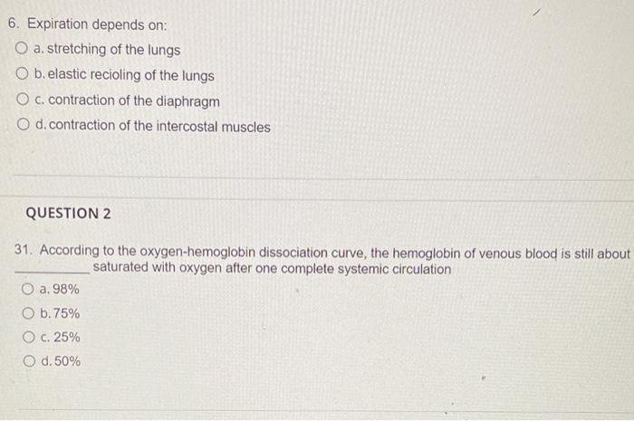 Solved 6. Expiration depends on: a. stretching of the lungs | Chegg.com