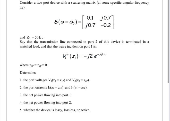 Solved Consider a two-port device with a scattering matrix | Chegg.com
